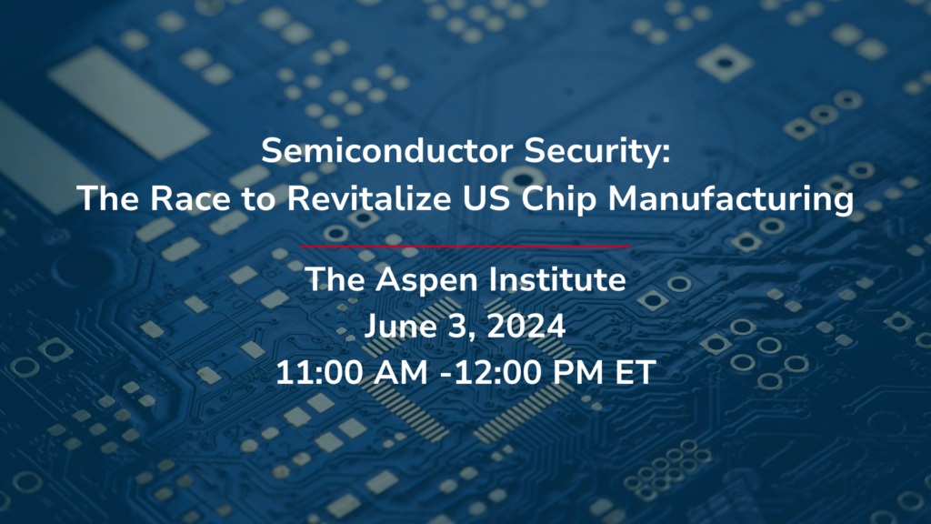 Semiconductor Security: The Race to Revitalize US Chip Manufacturing ...